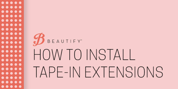 How to Install Tape-In Hair Extensions - Walker Tape®