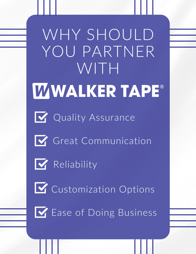 Why Partner with Walker Tape®? | Walker Tape®